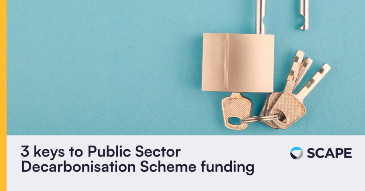 3 keys to Public Sector Decarbonisation Scheme funding | SCAPE