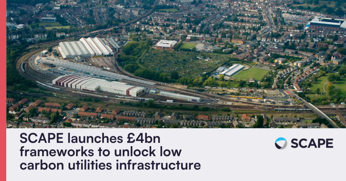 SCAPE launches £4bn frameworks to unlock low carbon utilities… | SCAPE